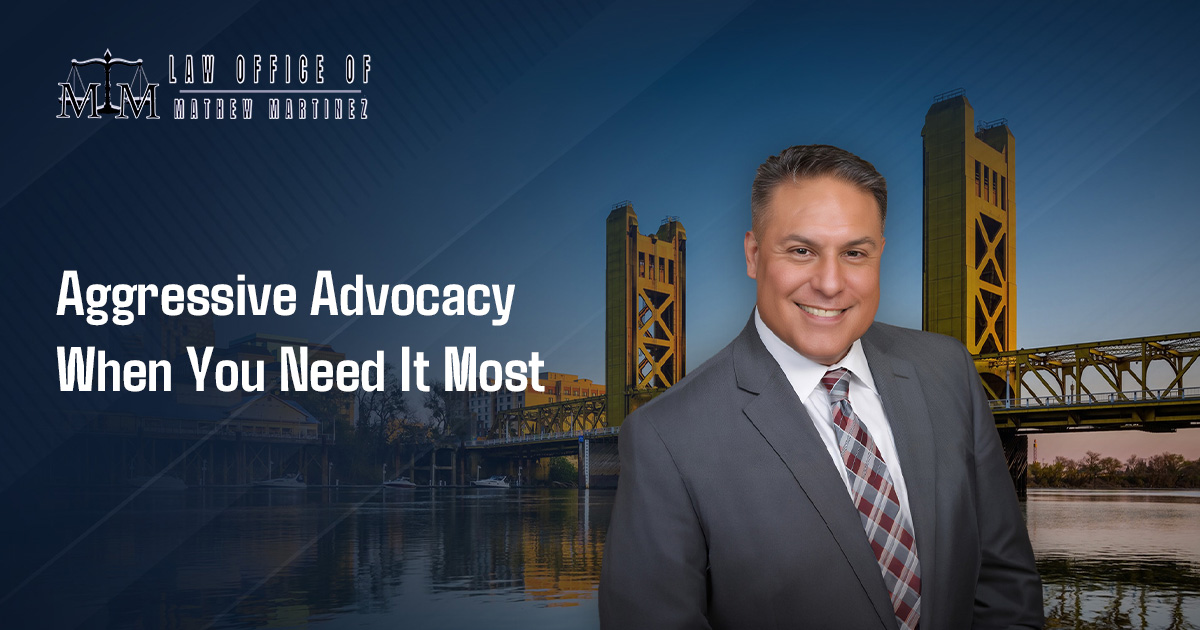 Sacramento Criminal Defense Attorney | Law Office of Mathew Martinez